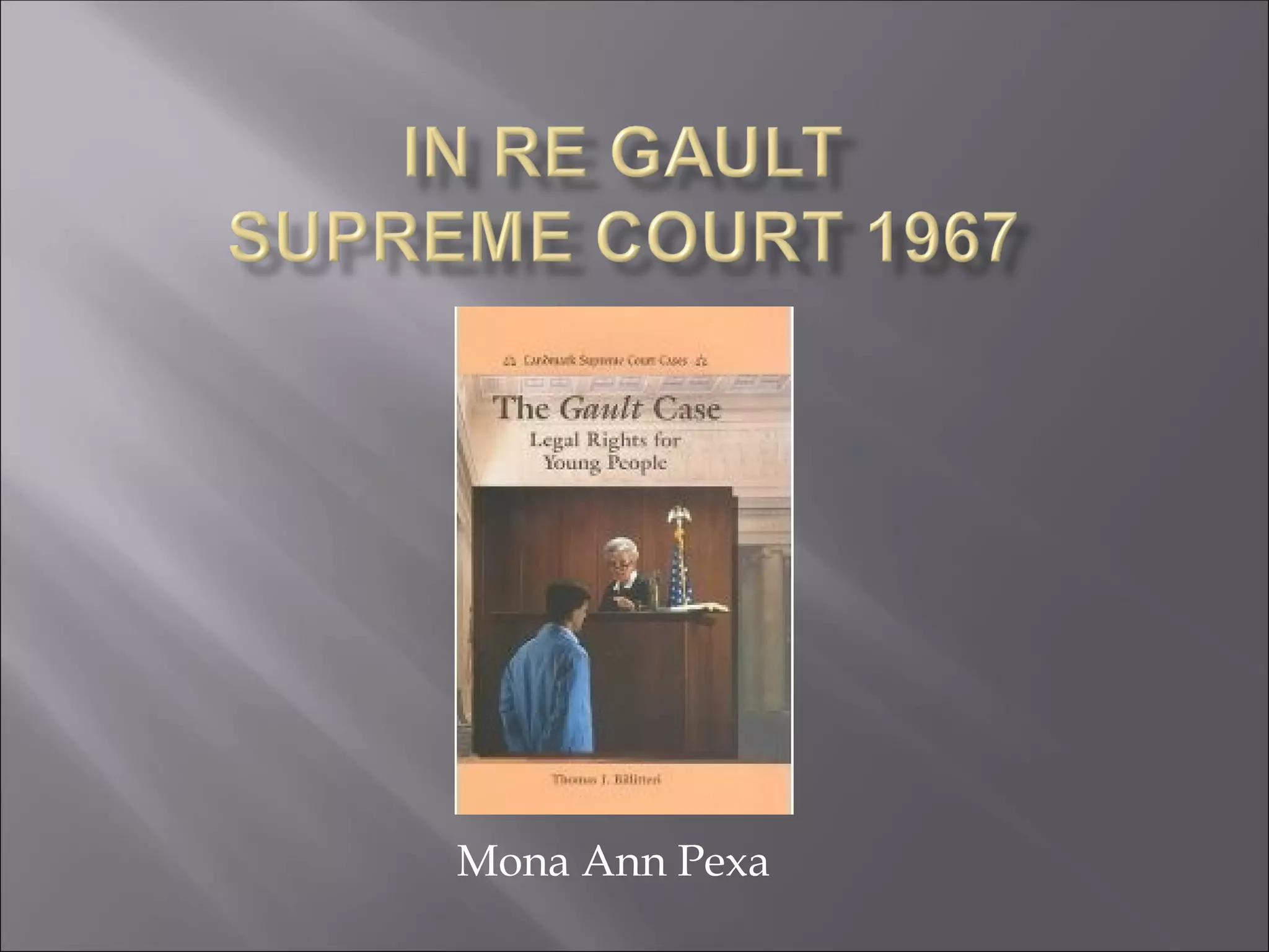 Mona Pexa In Re Gault | PPT