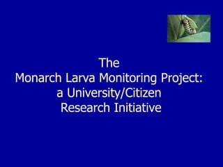 Monarch larva monitoring project powerpoint methods and_results | PPT