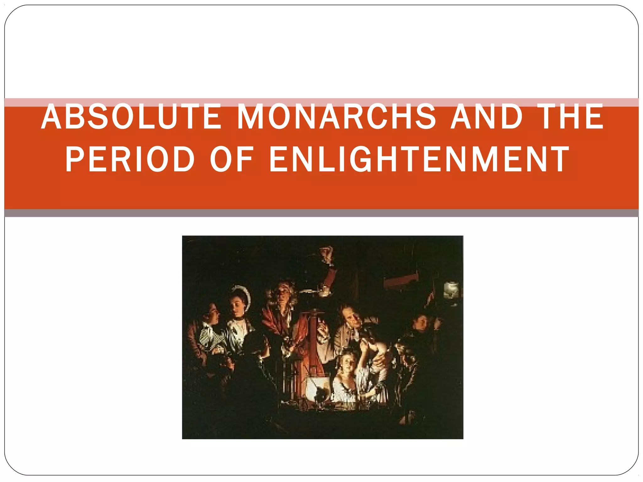 Monarchs and the enlightenment | PPT