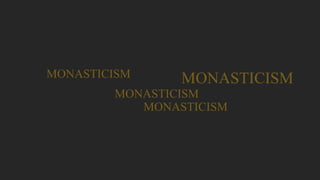 Monasticism.pptx | Christianity | Religion & Spirituality