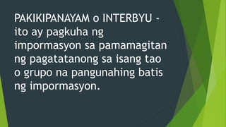 Ang pakikipanayam o pgiinterbyu ng mga kilalang personalidad | PPTX