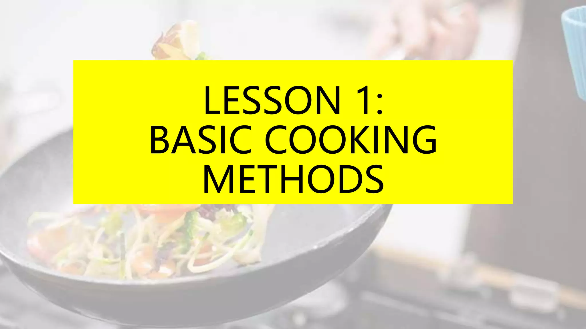 BASIC COOKING METHOD | PPTX
