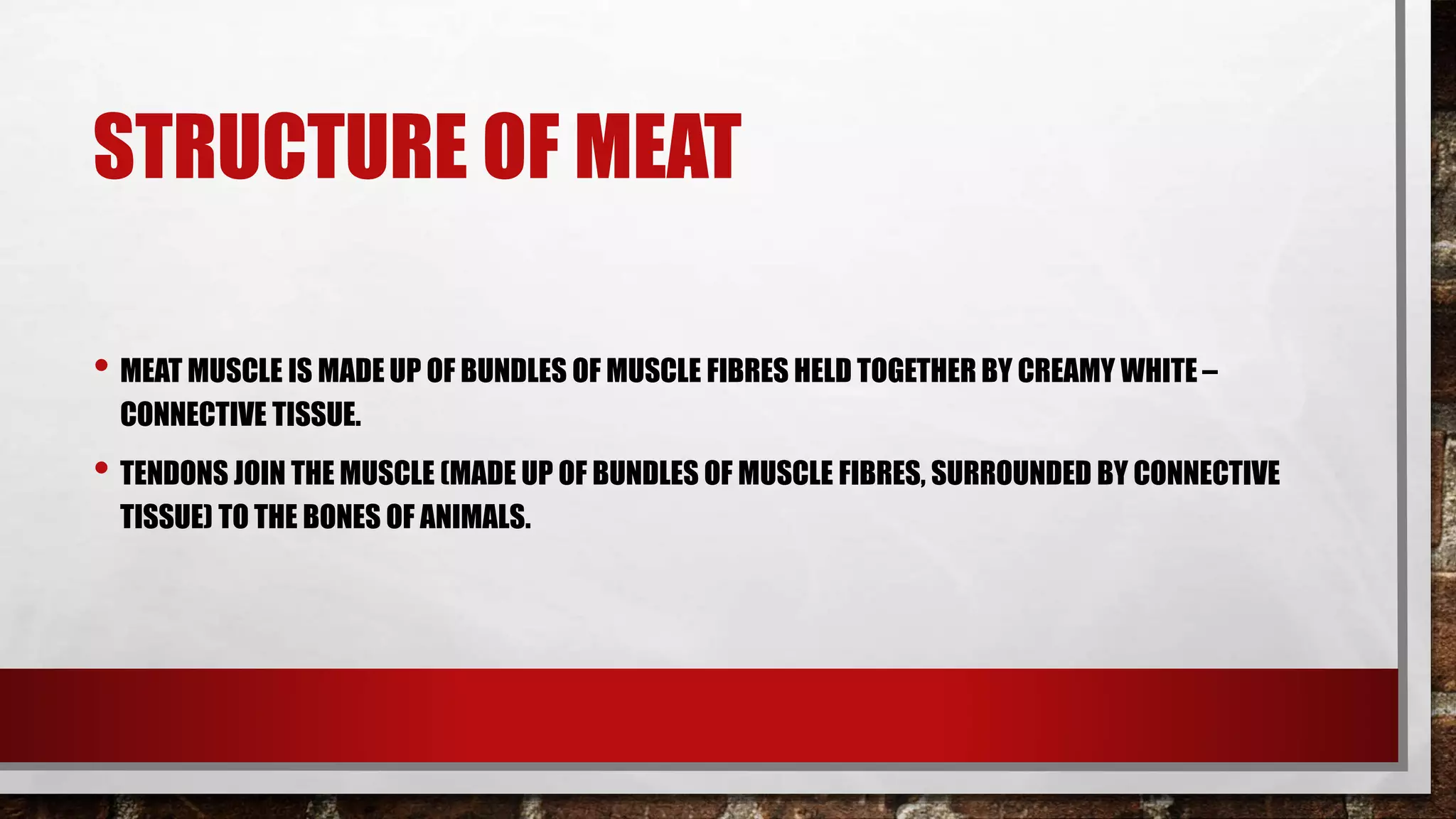 Meat : Structure, Composition and Characteristics. | PPTX