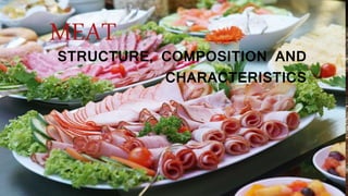 Meat : Structure, Composition and Characteristics. | PPTX