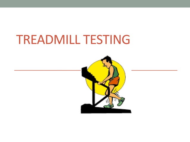 TREADMILL TESTING | PPTX | Heart and Cardiovascular Diseases | Diseases ...