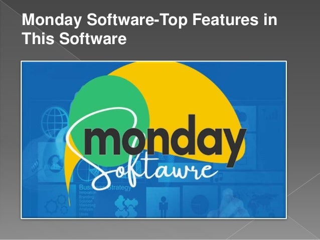 Monday software top features in this software | PPTX