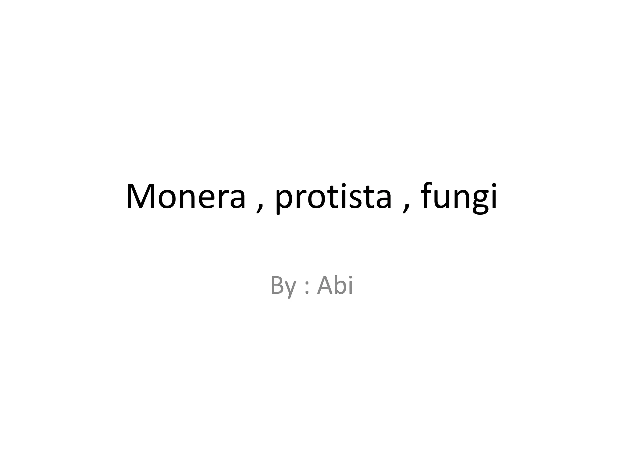 Monera , protista , fungi | PPTX