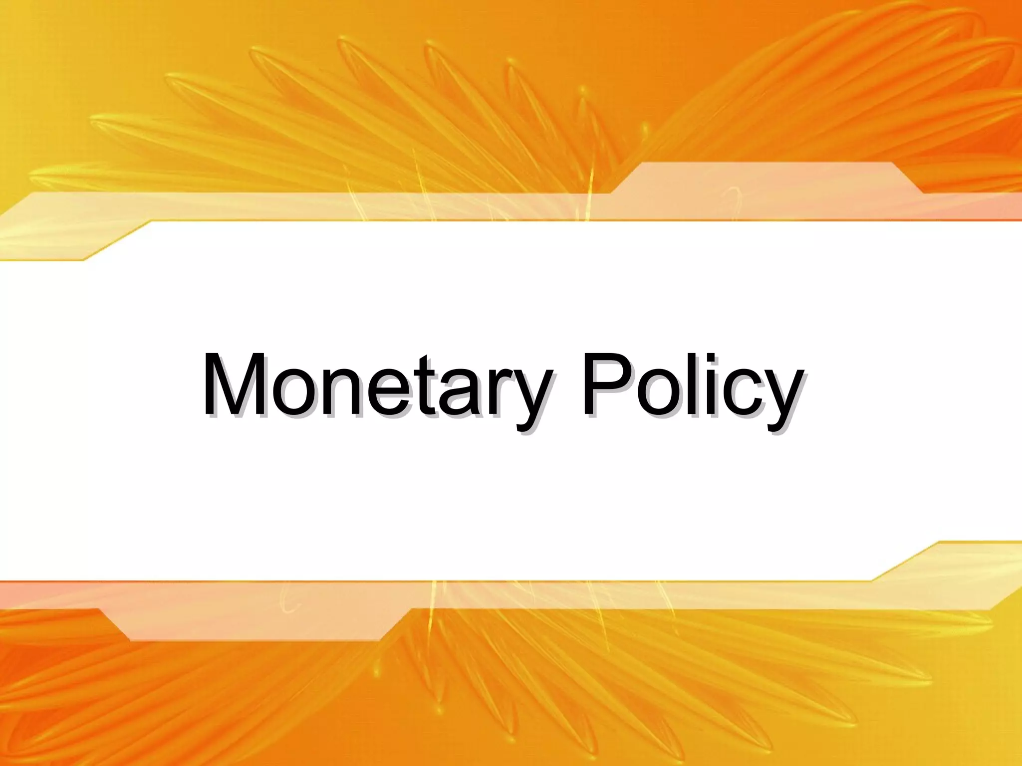 Monetary Policy | PPT