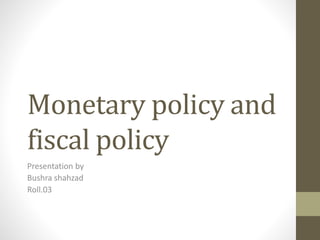 Monetary policy and fiscal policy | PPTX