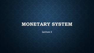 monetary_system of money and banking _ppt.pptx