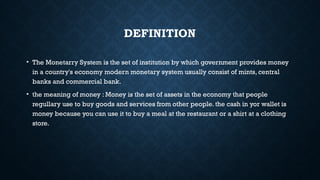 monetary_system of money and banking _ppt.pptx