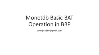 Monetdb basic bat operation | PPT