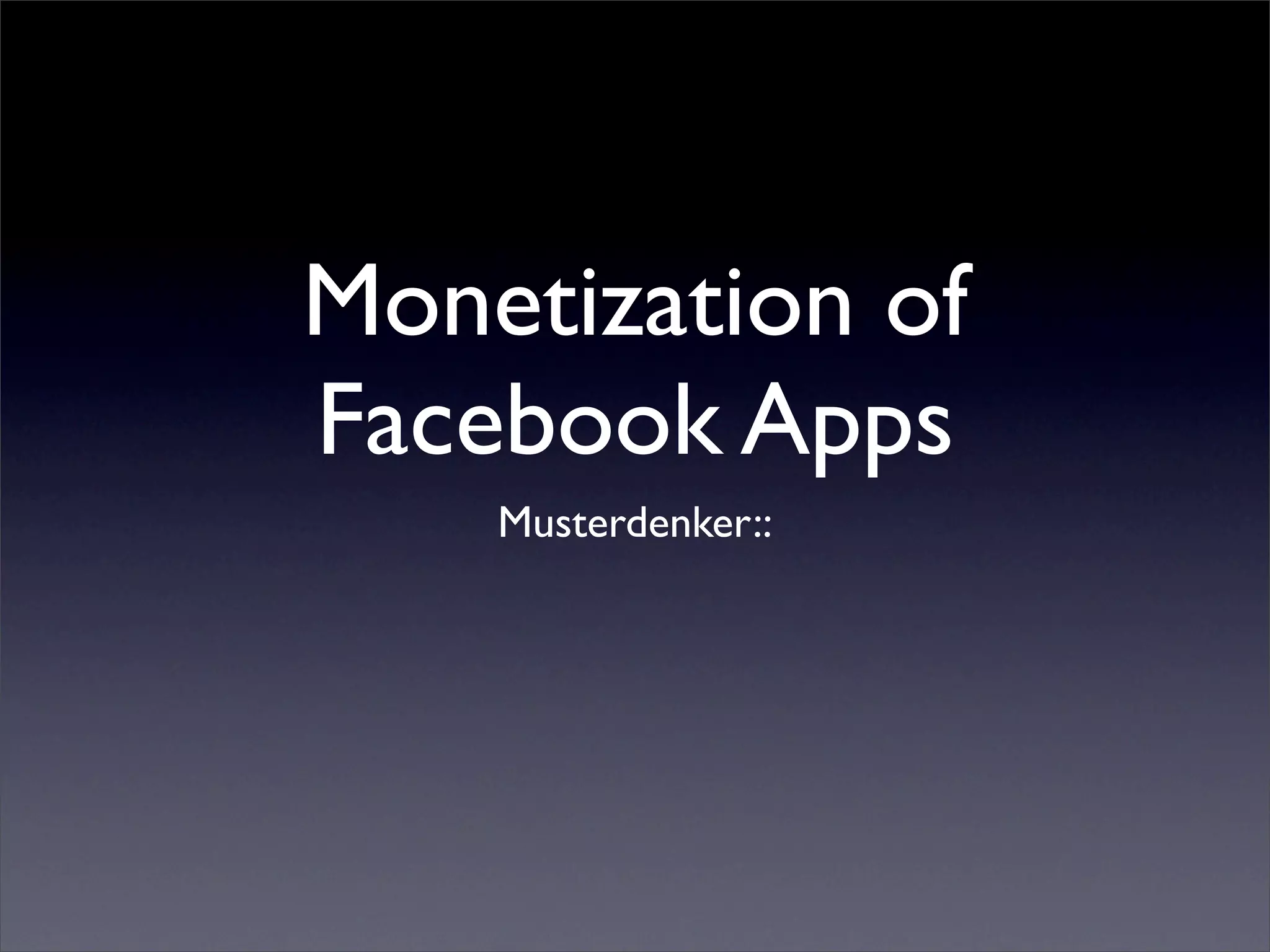 Monetization of Facebook Apps | PPT