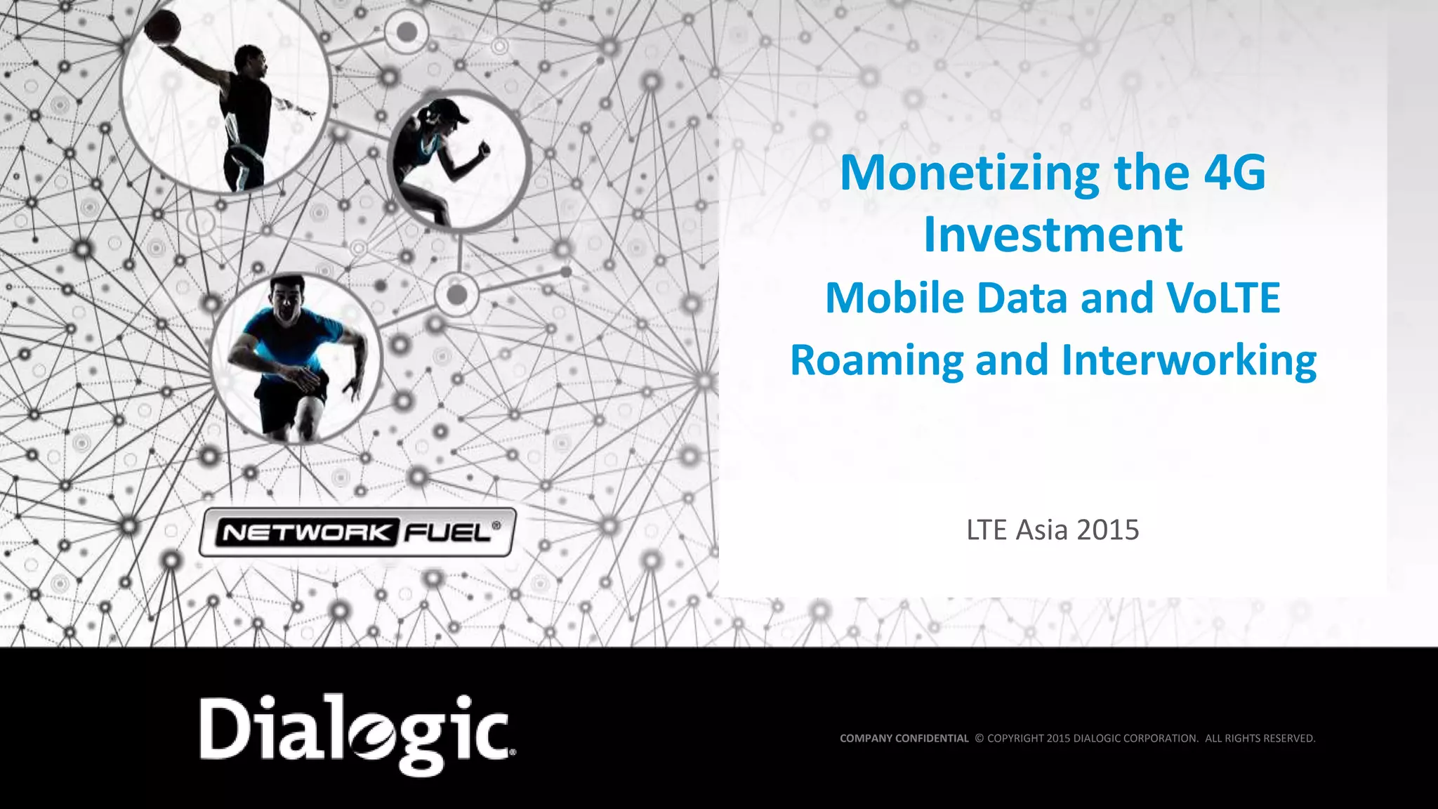 Monetizing the 4G Investment (Mobile Data, and VoLTE Roaming and ...