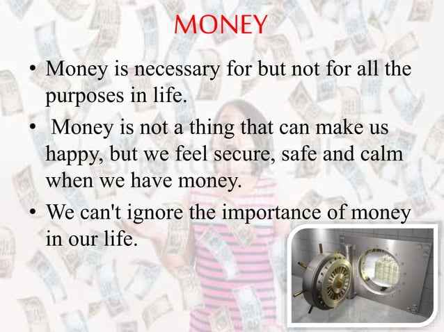 MONEY IS NOT EVERYTHING | PPTX | Mental Health | Diseases and Conditions