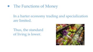 Functions, Types and Uses of Money- Economics | PPTX