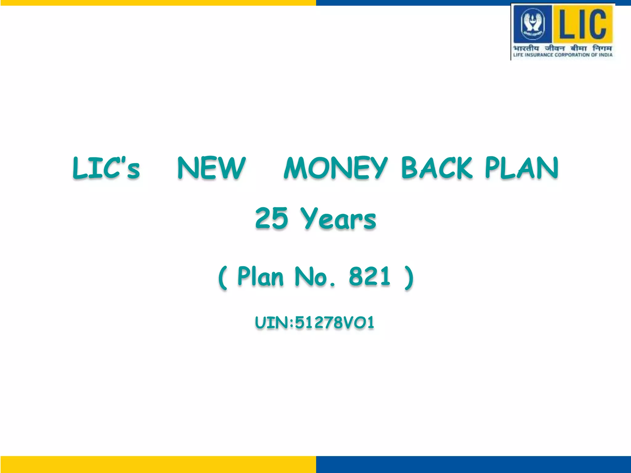 Money back plan 821 | PPTX