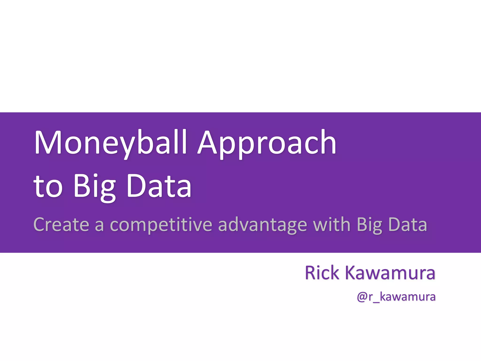 Moneyball Approach to Big Data | PPT