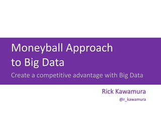 Moneyball Approach to Big Data | PPT