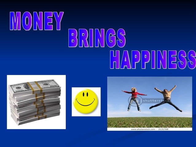 Money Brings Happiness | PPT