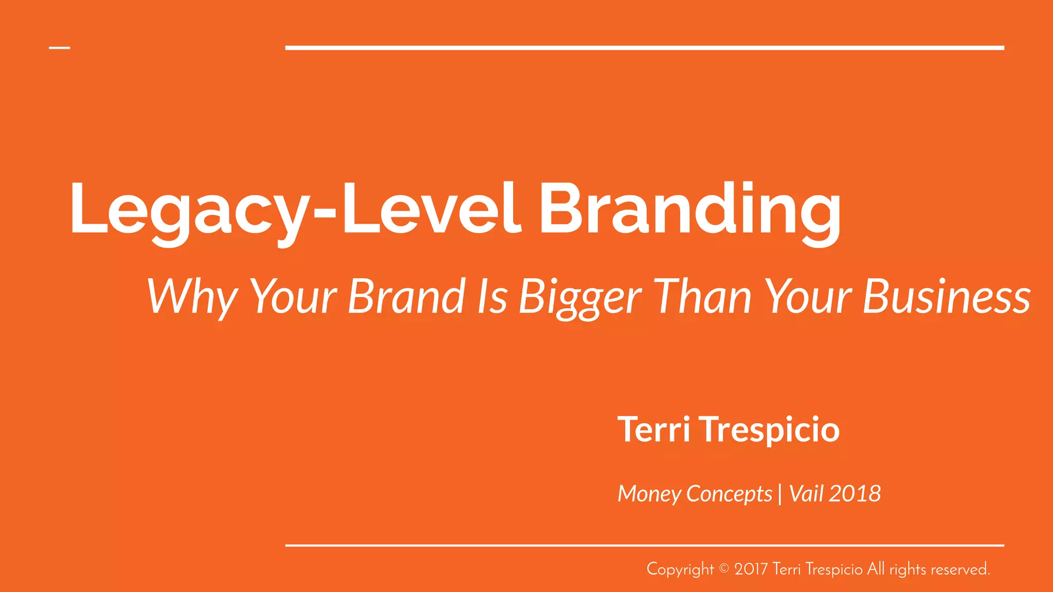 Legacy-Level Branding: Why Your Brand is Bigger Than Your Business | PPT