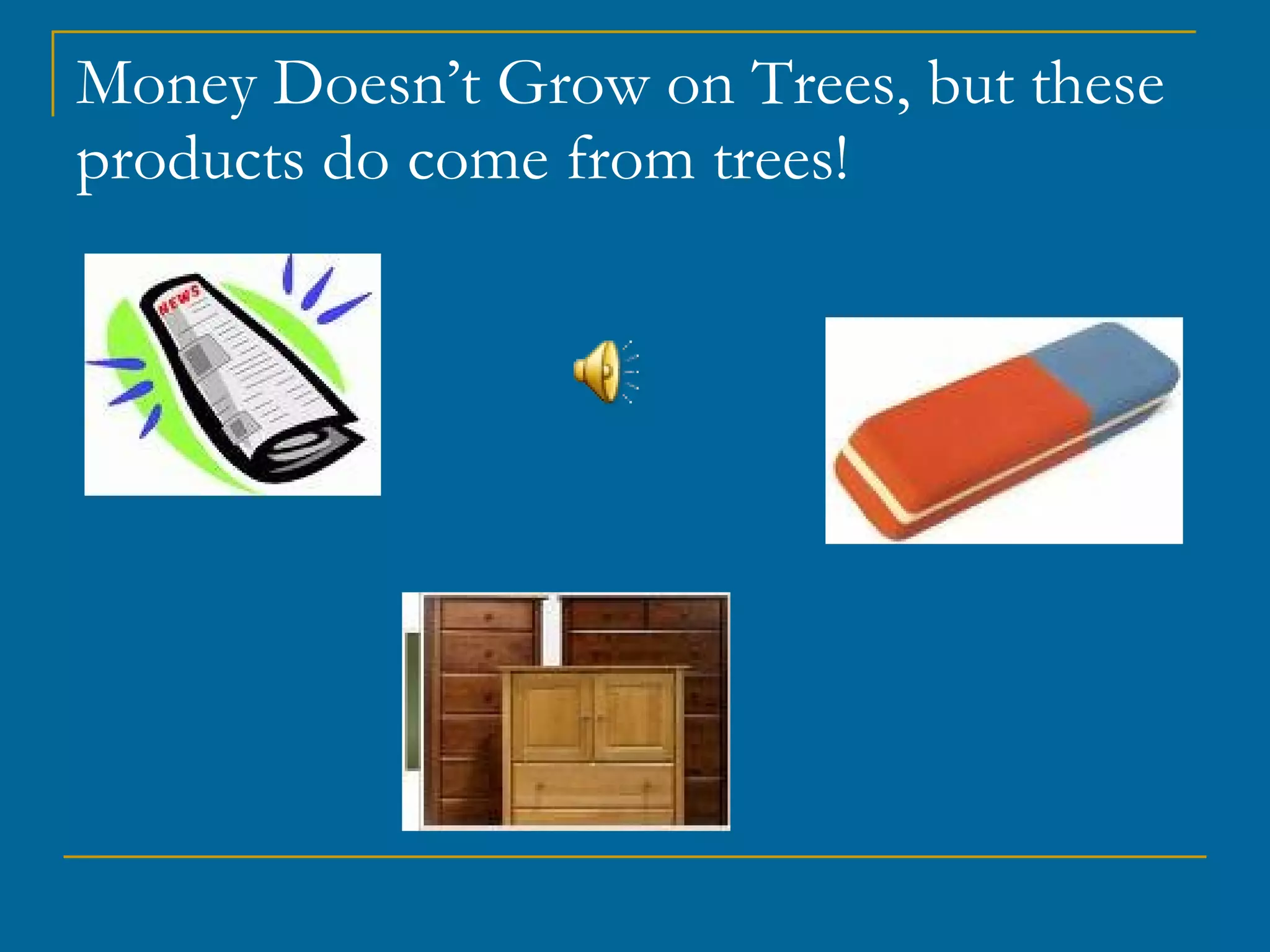 Money Doesn’T Grow On Trees Pp2 | PPT