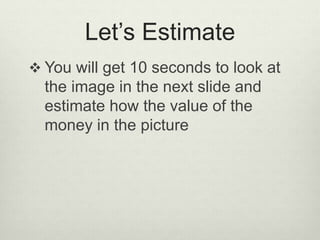 Money estimating and counting | PPTX