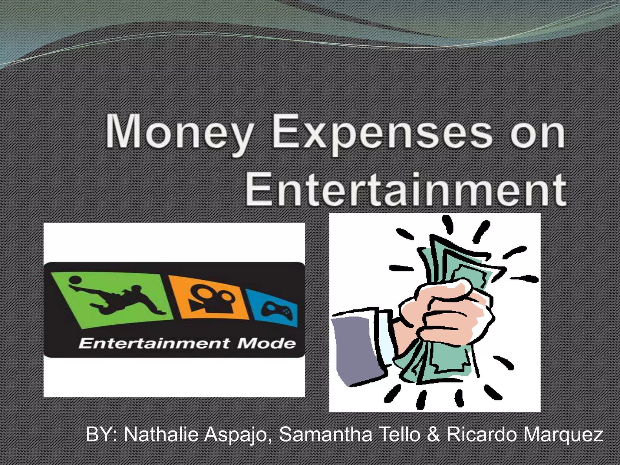Money expenses on entertainment | PPTX