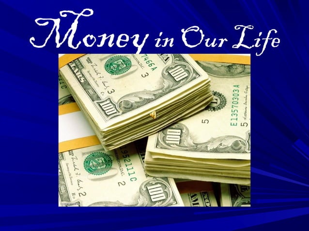 Money in our life | PPT