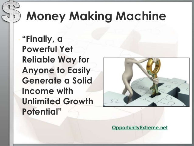 Money Making Machine