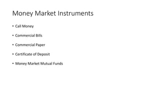 Money market,Money Market Instruments,Call money,Treasury bill | PPTX