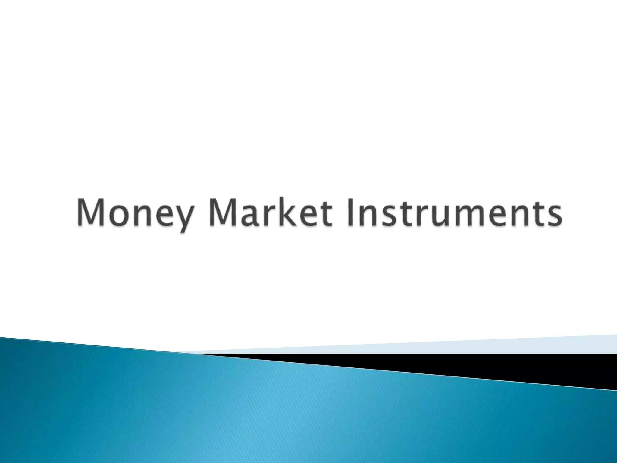 Money market instruments | PPTX