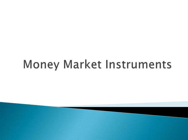 Money market instruments | PPT