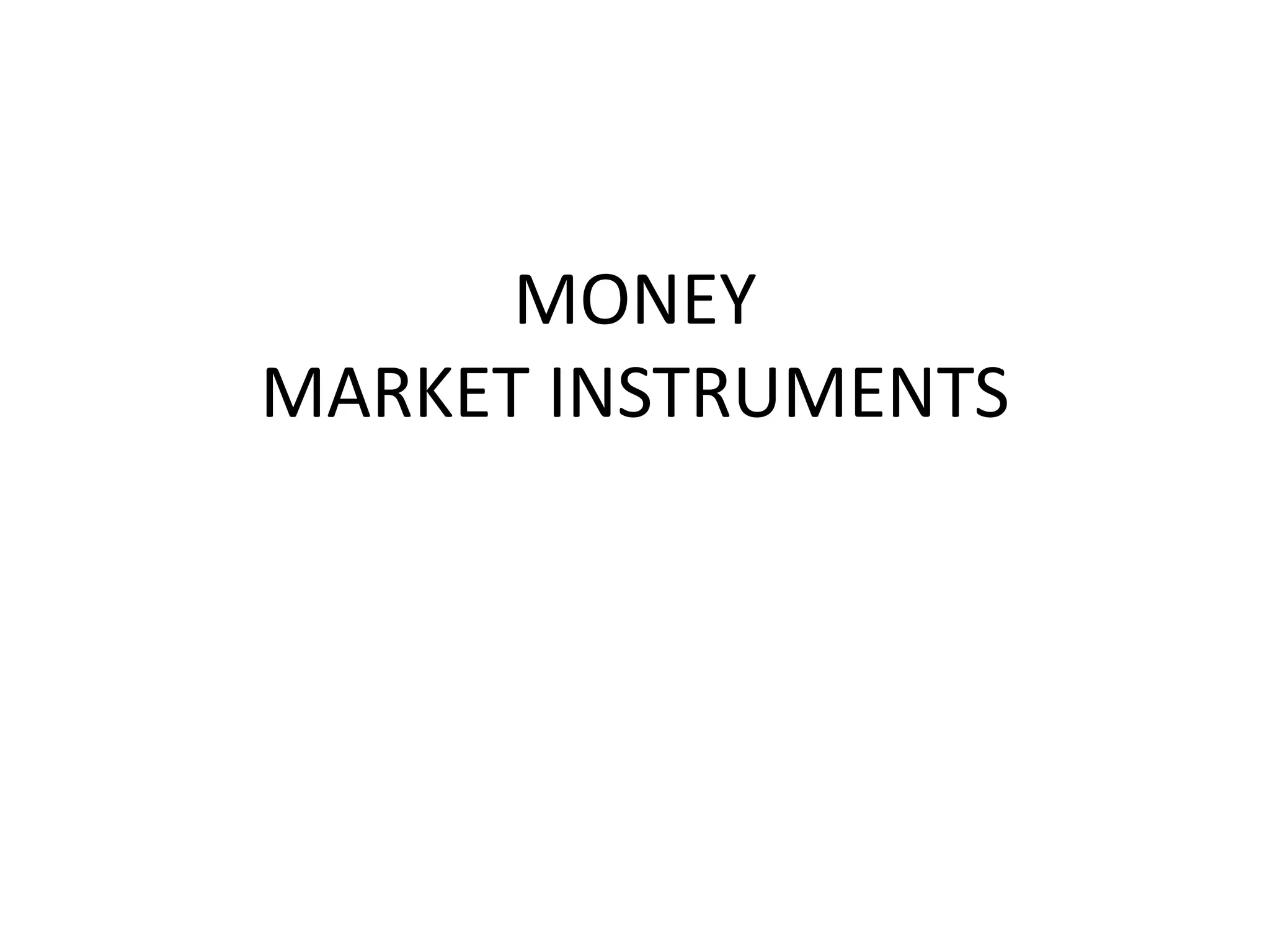 MONEY MARKET INSTRUMENTS.pptx