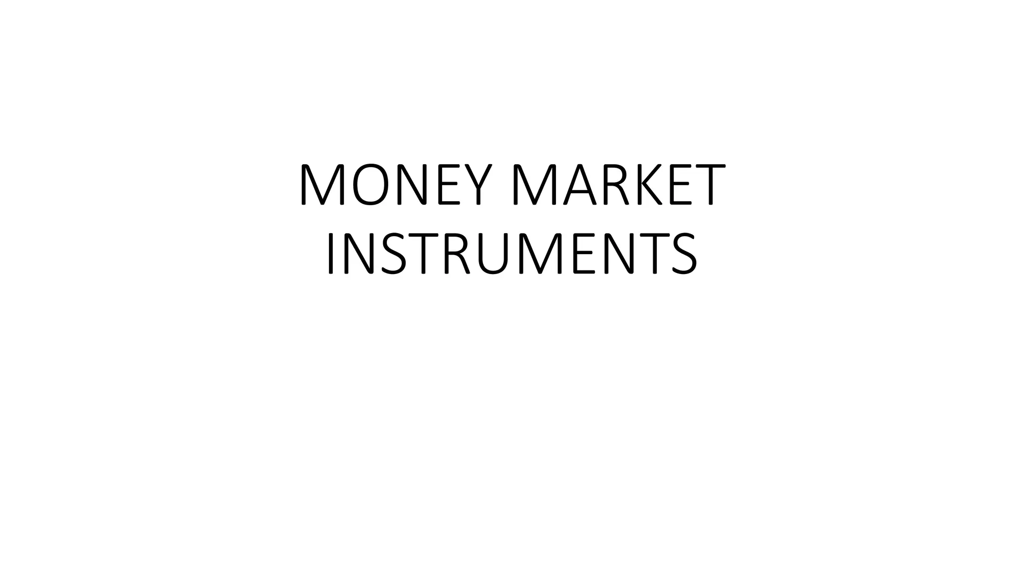Money market instruments | PPTX