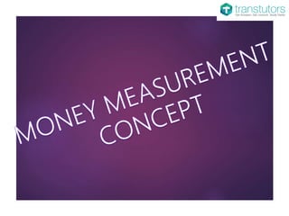 Money Measurement Concept | Accounting | PPTX