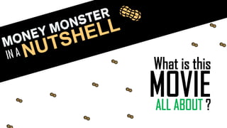 Money monster Movie Analysis : What we learned from this movie | PDF