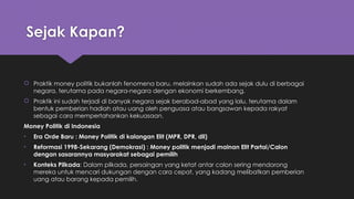 MONEY POLITIK PADA SAAT PILKADa, sebuah pendidikan politikA.pptx
