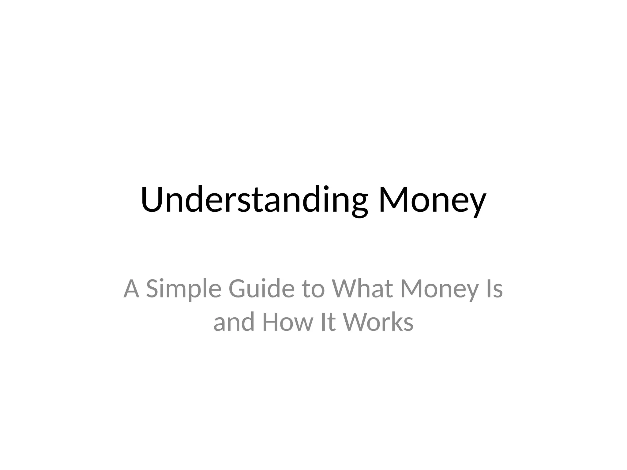 Understanding Money: A Simple Guide and ppt on ot | PPTX
