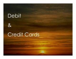 Moneyskills understandingdebitandcreditcards | PPT