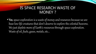 Money spent on space exploration can be better | PPTX