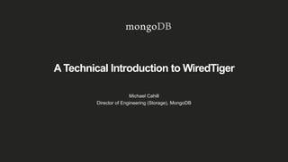 MongoDB World 2015 - A Technical Introduction to WiredTiger | PPT