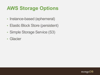 MongoDB and Amazon Web Services: Storage Options for MongoDB Deployments | PPTX | Cloud ...