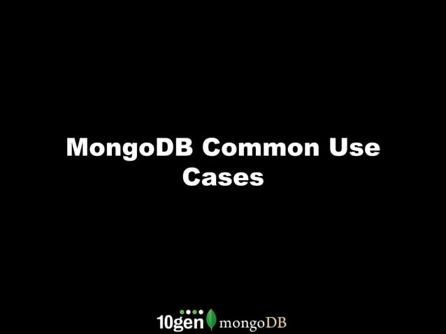 Common MongoDB Use Cases Webinar | PPTX | Databases | Computer Software ...