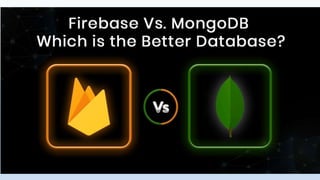 MongoDB Vs. Firebase: Battle of the Best Databases 2019 | PPTX ...