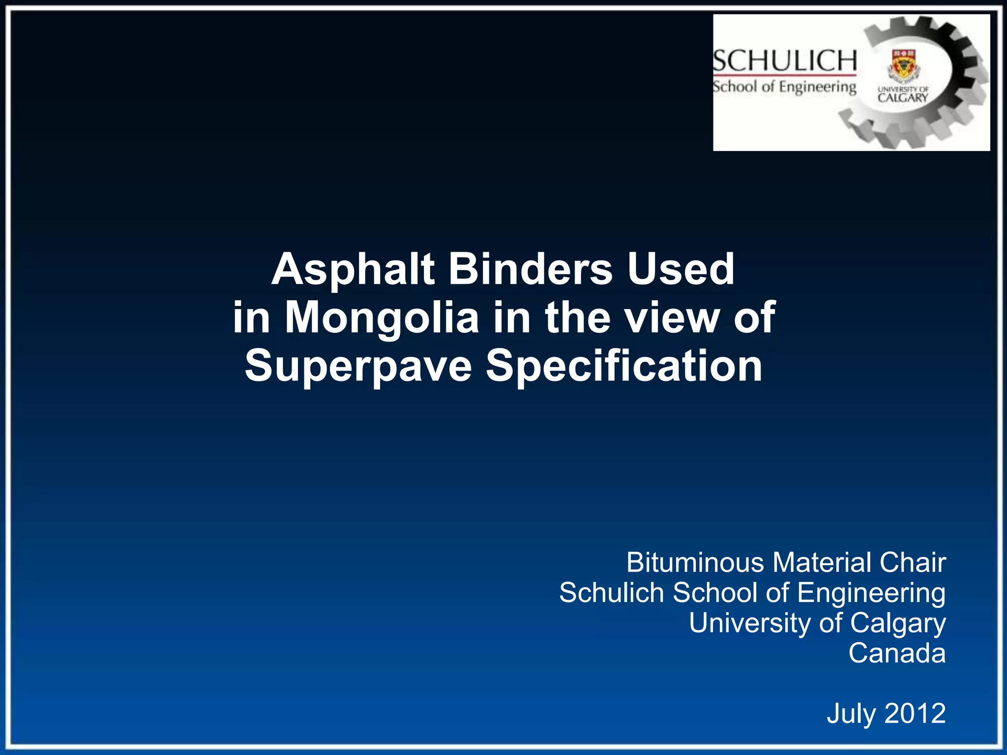 Asphalt Binders Used in Mongolia in the view of Superpave Specification,july 27, 2012 | PPTX