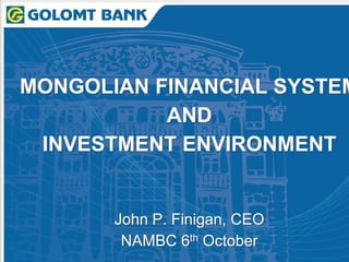 06.10.2011 Mongolian financial system and investment environment, John ...