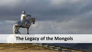 Mongols legacy | PPTX
