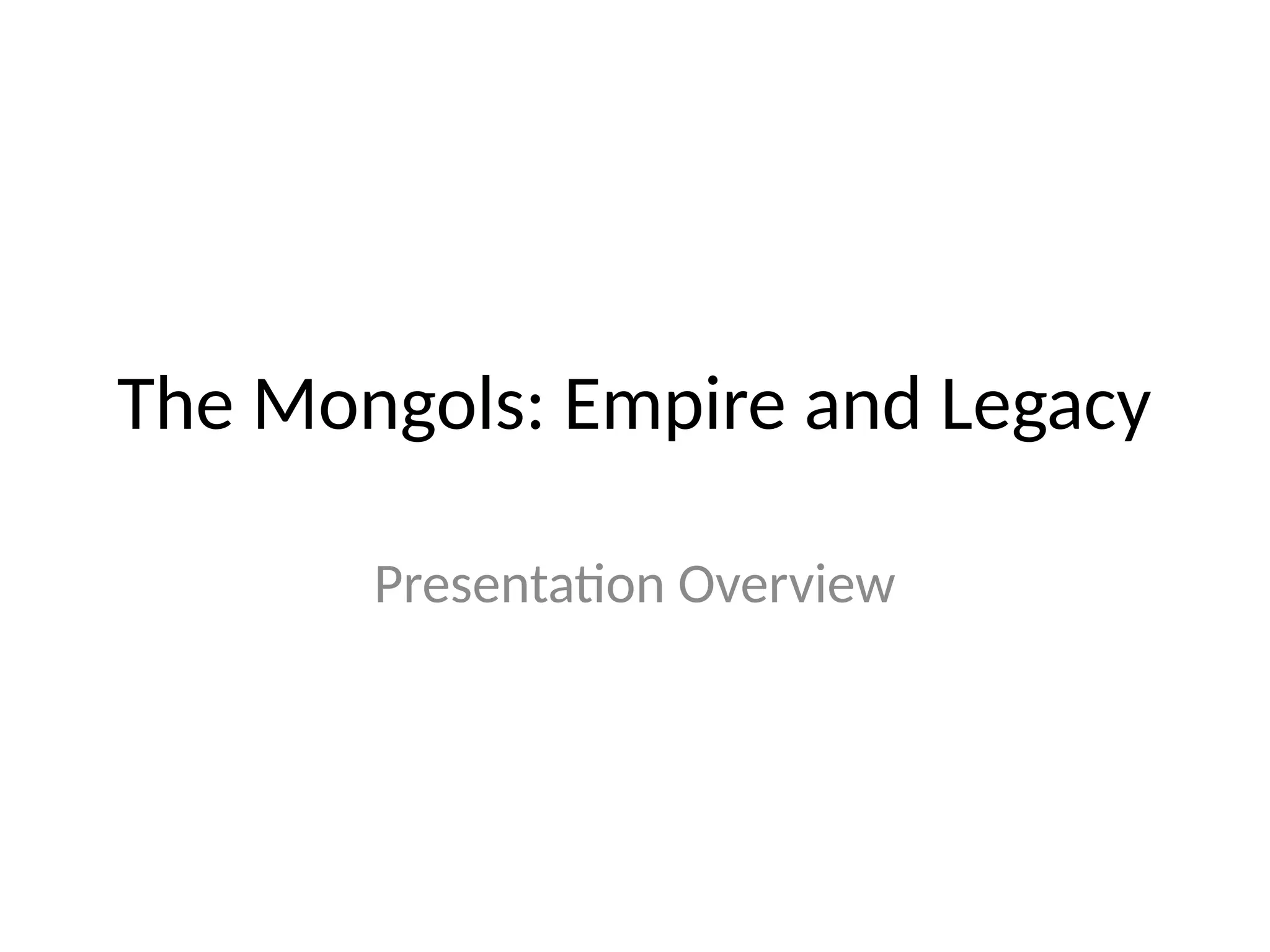 History of Mongols and what they did during their reign | PPTX