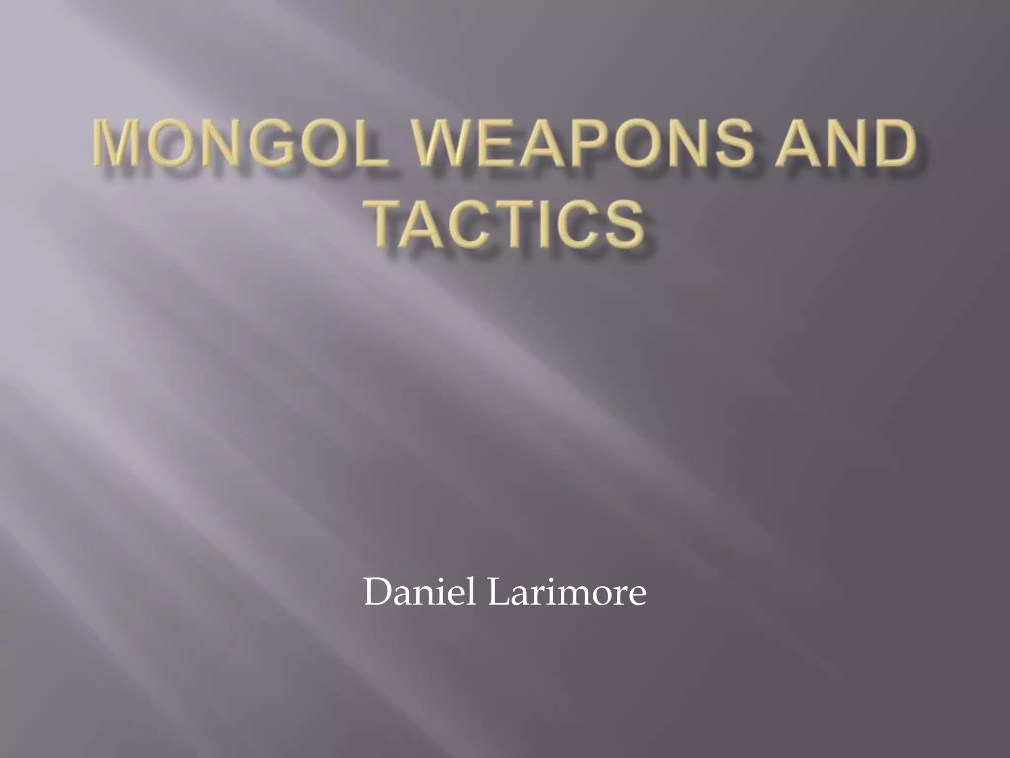 Mongol Weapons and Tactics | PPT